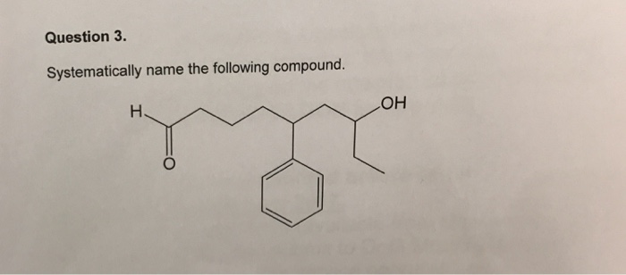 Solved Systematically name the following compound. | Chegg.com