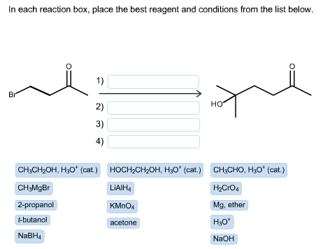 Solved In each reaction box, place the best reagent and | Chegg.com