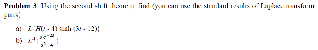 Solved Using the second shift theorem, find (you can use the | Chegg.com