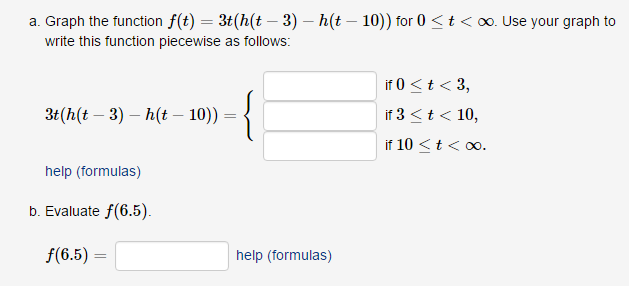 Solved Graph the function f(t)=3t(h(t−3)−h(t−10)) for 0≤t