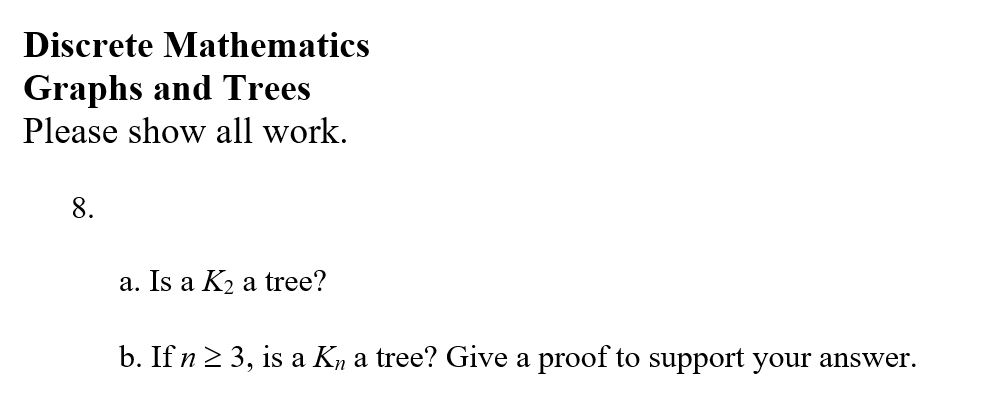 Solved Discrete Mathematics Graphs and Trees Please show all | Chegg.com