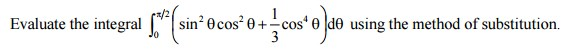 Solved Evaluate the integral integral^pi/2_0 (sin^2 theta | Chegg.com