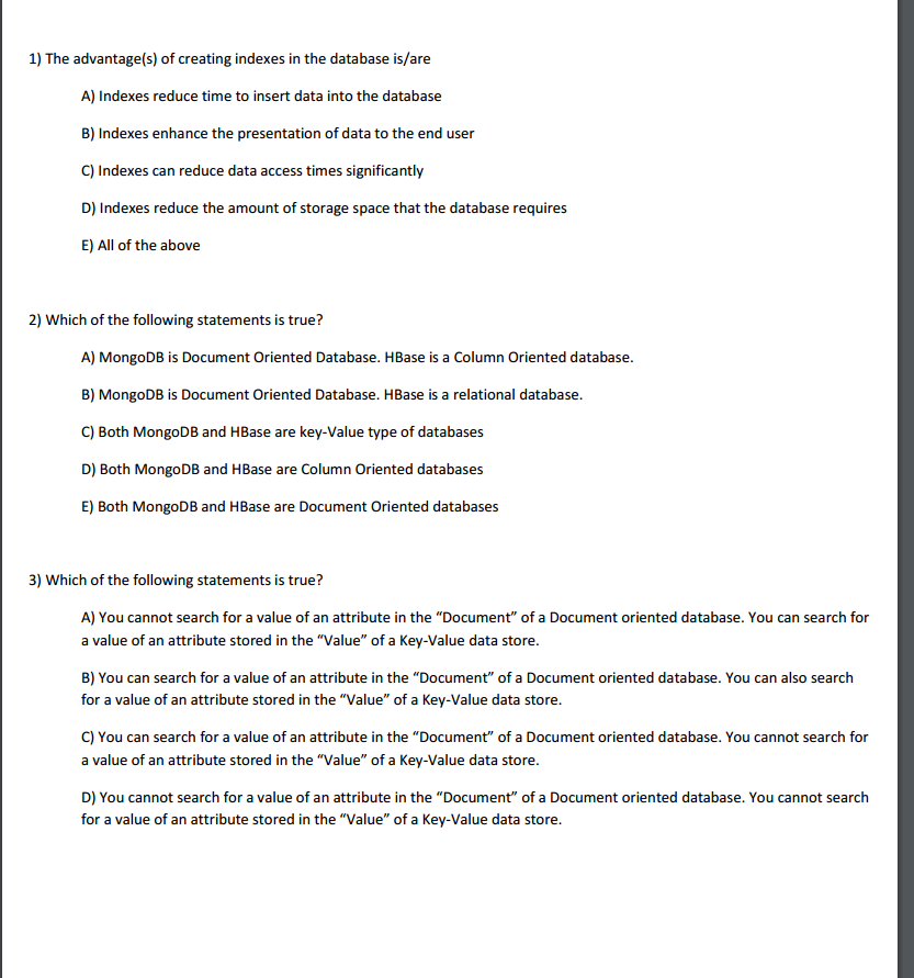 Solved 1) The advantage(s) of creating indexes in the | Chegg.com