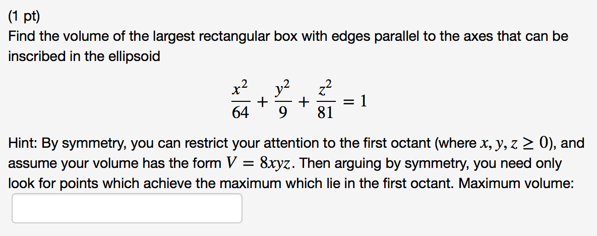 Solved Find the volume of the largest rectangular box with | Chegg.com