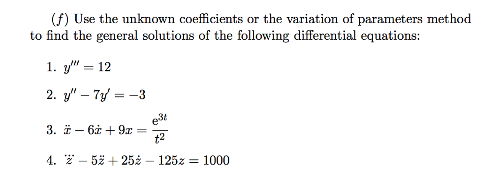 Solved Use the unknown coefficients or the variation of | Chegg.com