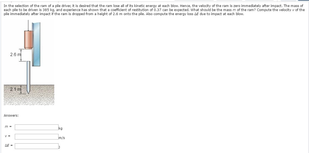 Solved In the selection of the ram of a pile driver, it is | Chegg.com