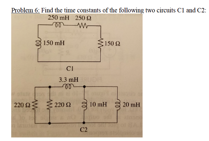 Solved Problem 6: Find the time constants of the following | Chegg.com