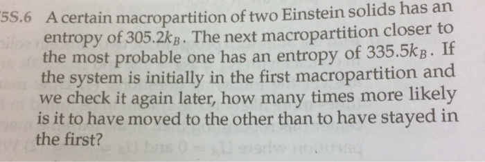 Solved 5S.6 A certain macropartition of two Einstein solids | Chegg.com