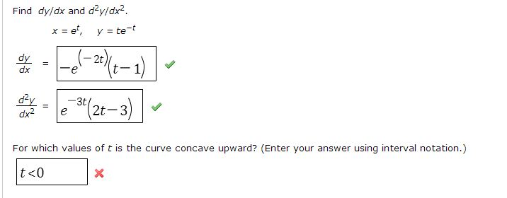 Solved Find dy/dx and d2y/dx2. x = et, y = te-t dy / dx = | Chegg.com