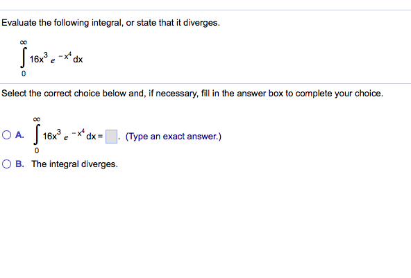 Solved Evaluate the following integral, or state that it | Chegg.com
