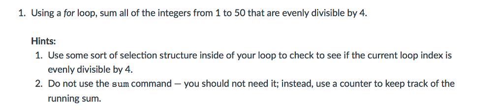 Solved Using a for loop, sum all of the integers from 1 to | Chegg.com