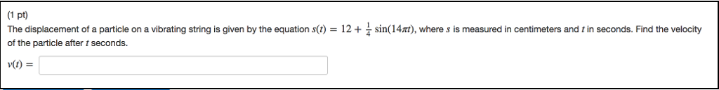 Solved (1 pt) The displacement of a particle on a vibrating | Chegg.com