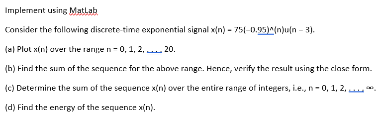 Solved Implement using Matlab Consider the following | Chegg.com
