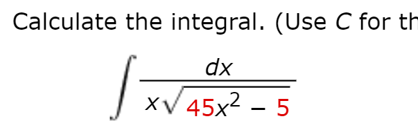 Solved Calculate the integral. (Use C for the integral dx/x | Chegg.com