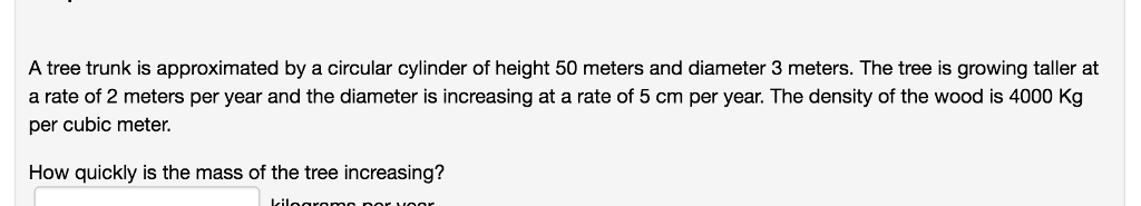 Solved A tree trunk is approximated by a circular cylinder | Chegg.com