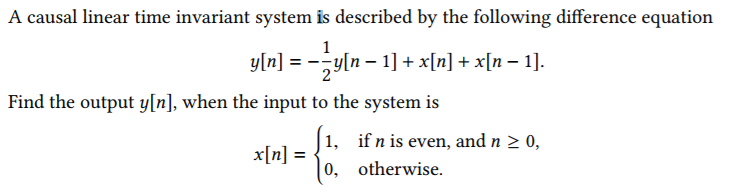 Solved A causal linear time invariant system is described by | Chegg.com