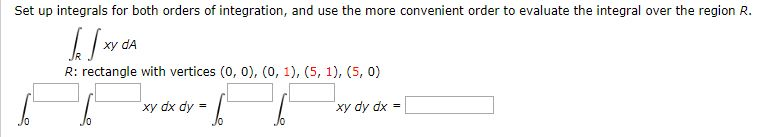 Solved Set up integrals for both orders of integration, and | Chegg.com