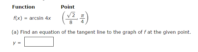 Solved Function f(x) = arcsin 4x Point Find an equation | Chegg.com