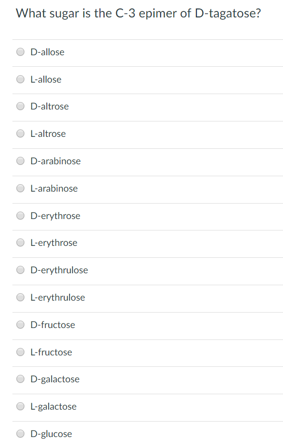 Solved What sugar is the C-3 epimer of D-tagatose? D-allose | Chegg.com