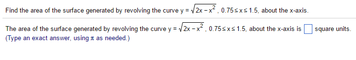 Solved Find the area of the surface generated by revolving | Chegg.com