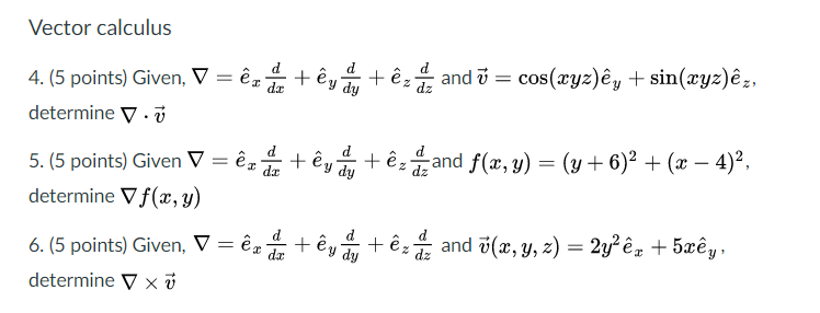 Solved Vector calculus Given, nabla = e_x d/dx + e_y d/dy + | Chegg.com