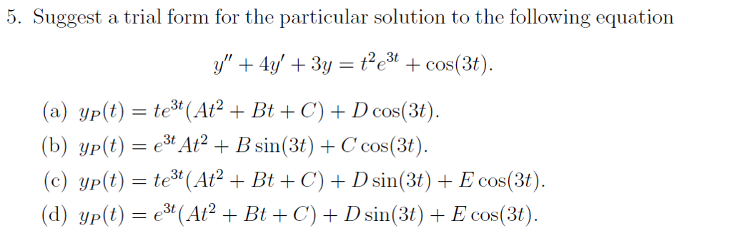 Solved Suggest A Trial Form For The Particular Solution To