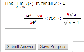 Solved Find lim fx) if, for all x > 1, 8ex 24 2e* Vx -1 | Chegg.com
