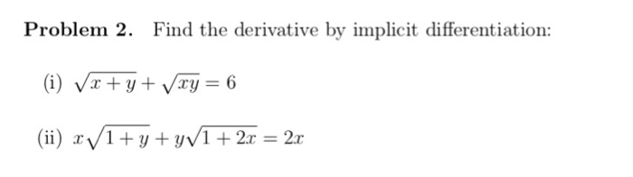 Solved Find the derivative by implicit differentiation: (i) | Chegg.com