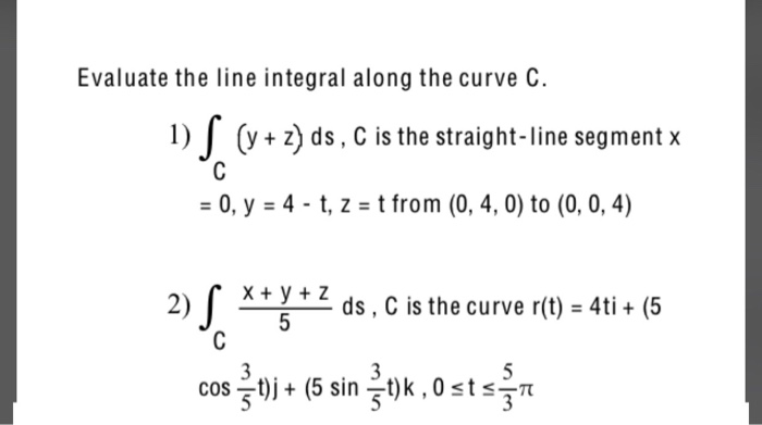 Solved Evaluate the line integral along the curve C. | Chegg.com