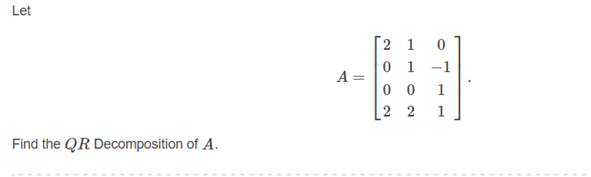 Solved Let A = [2 1 0 0 1 -1 0 0 1 2 2 1]. Find the QR | Chegg.com