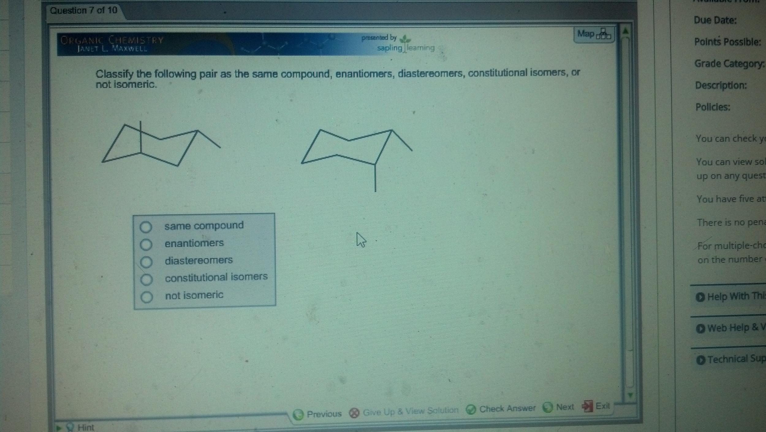 Solved Classify the following pair as the same compound, | Chegg.com