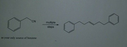 Solved CN multiple steps as your only source of benzene | Chegg.com