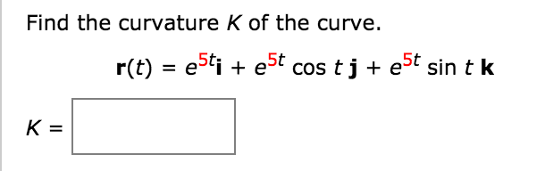 Solved Find the curvature K of the curve, where s is the arc | Chegg.com