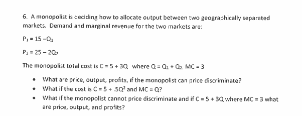 Solved 6. A monopolist is deciding how to allocate output | Chegg.com