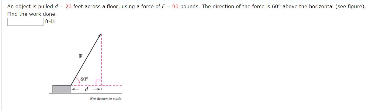 Solved An object is pulled d = 20 feet across a floor, using | Chegg.com