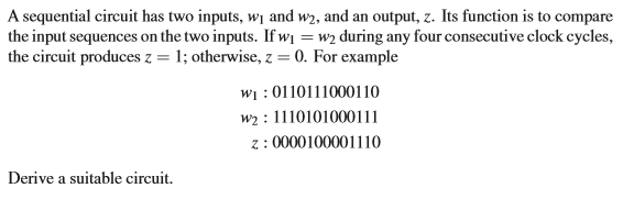 Solved A sequential circuit has two inputs, w1 and w2, and | Chegg.com