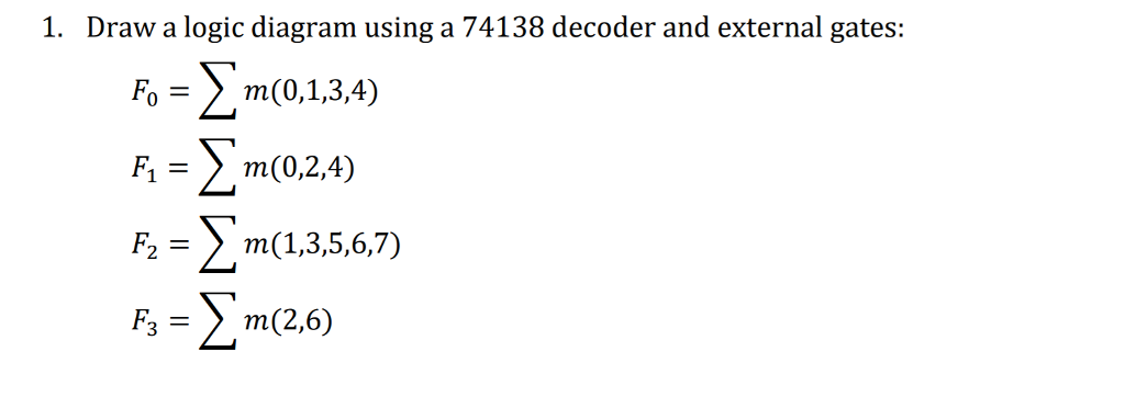 Solved 1. Draw a logic diagram using a 74138 decoder and | Chegg.com