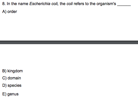 Solved 8. In the name Escherichia coli, the coli refers to | Chegg.com