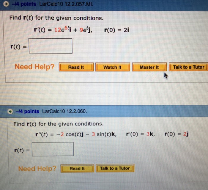 Solved Find r(t) for the given conditions. r'(t) = 12e^6t i | Chegg.com