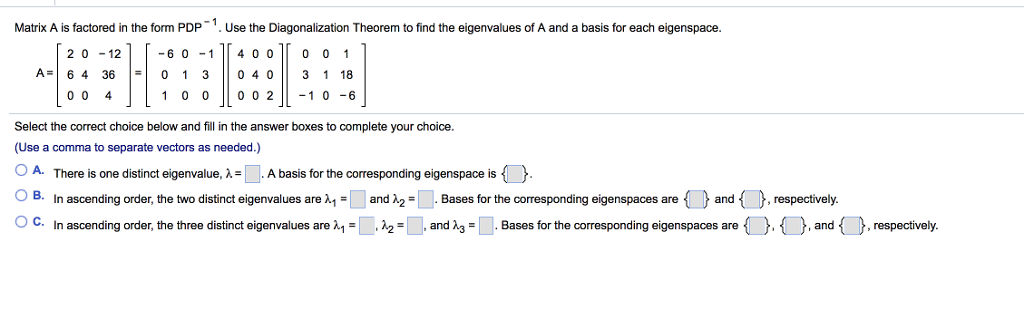 Solved Matrix A Is Factored In The Form Pdp Use The