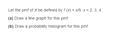 Solved Let the pmf of X be defined by f(x) = x/9, x = 2, 3, | Chegg.com