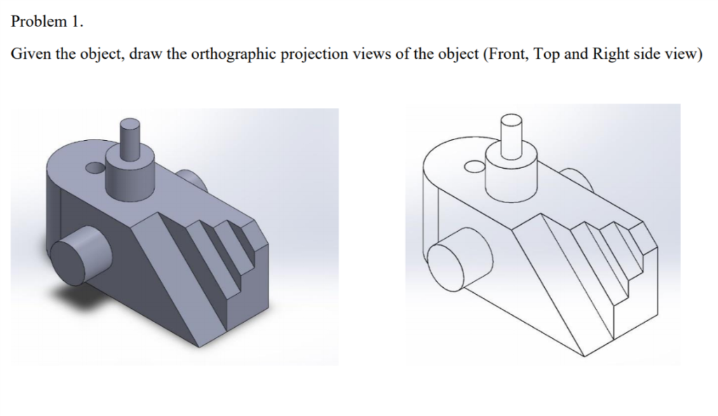 Solved Problem 1 Given the object, draw the orthographic | Chegg.com