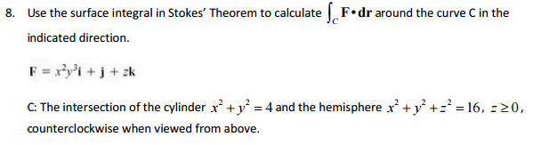 Solved Use the surface integral in Stokes' Theorem to | Chegg.com