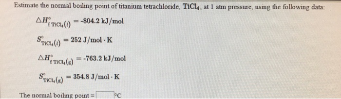 Solved Estimate the normal boiling point of titanium | Chegg.com