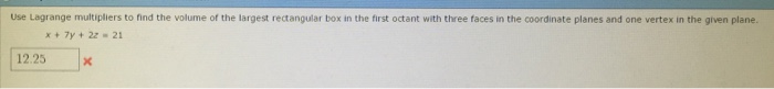 Solved Use Lagrange multipliers to find the volume of the | Chegg.com