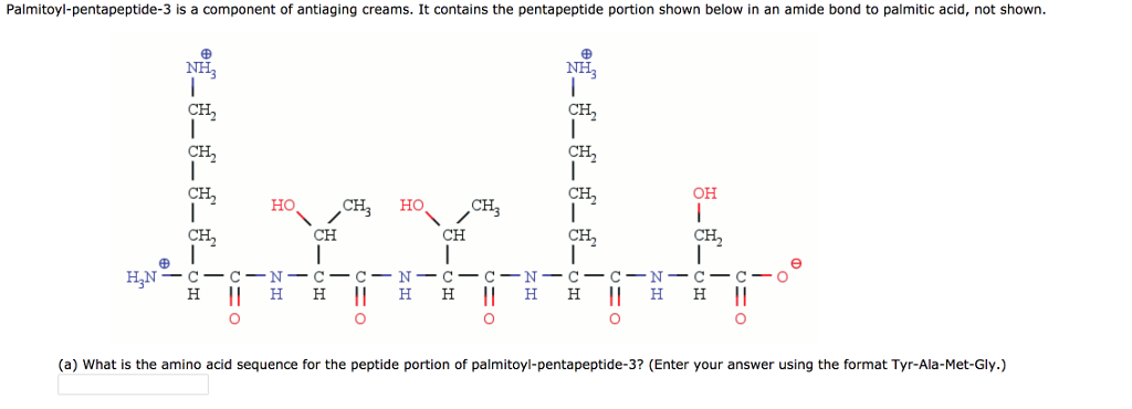 Solved Palmitoyl-pentapeptide-3 is a component of antiaging | Chegg.com