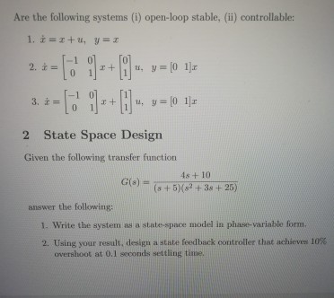 Solved Are the following systems (i) open-loop stable, (ii) | Chegg.com