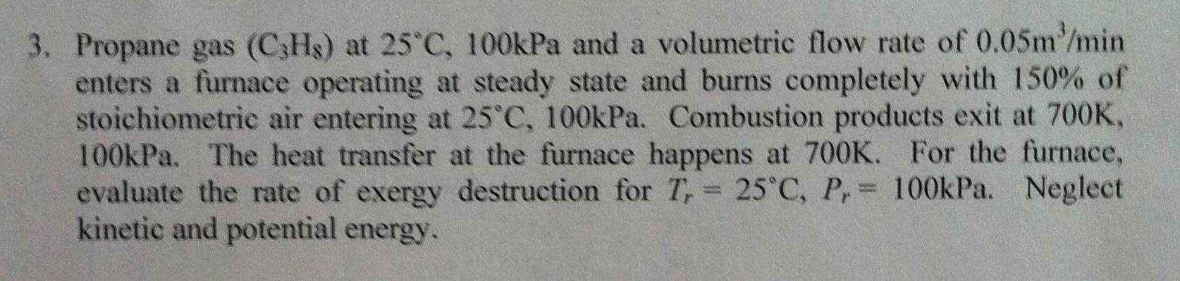 Solved Propane gas (C_3H_8) at 25degreeC, 100kPa and a | Chegg.com