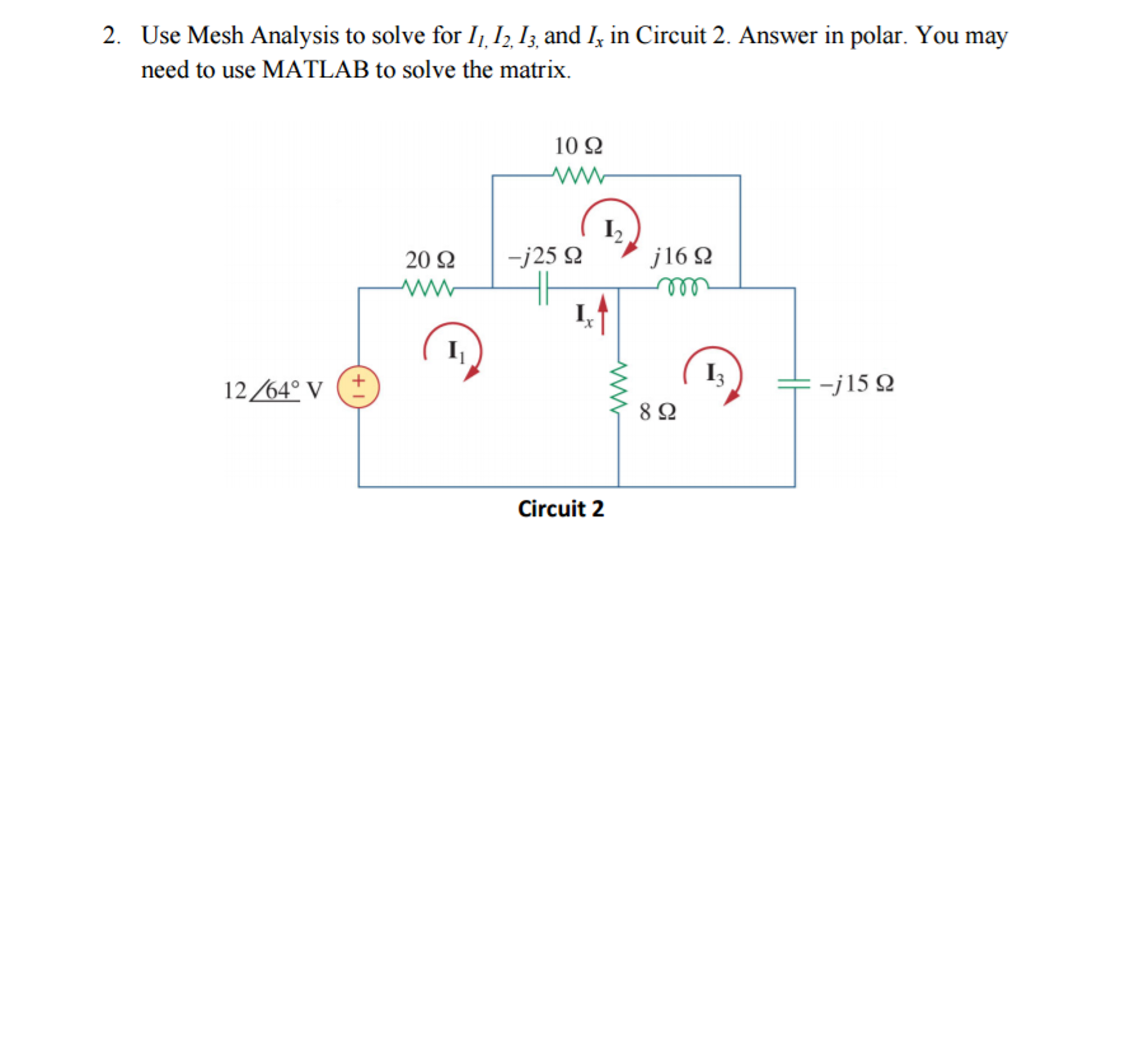 Solved 2 Use Mesh Analysis To Solve For I1 I2 I3 And Ix 