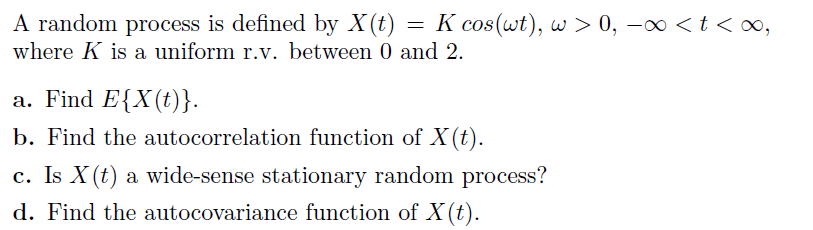 Solved Given the random process defined by X(t), find its | Chegg.com
